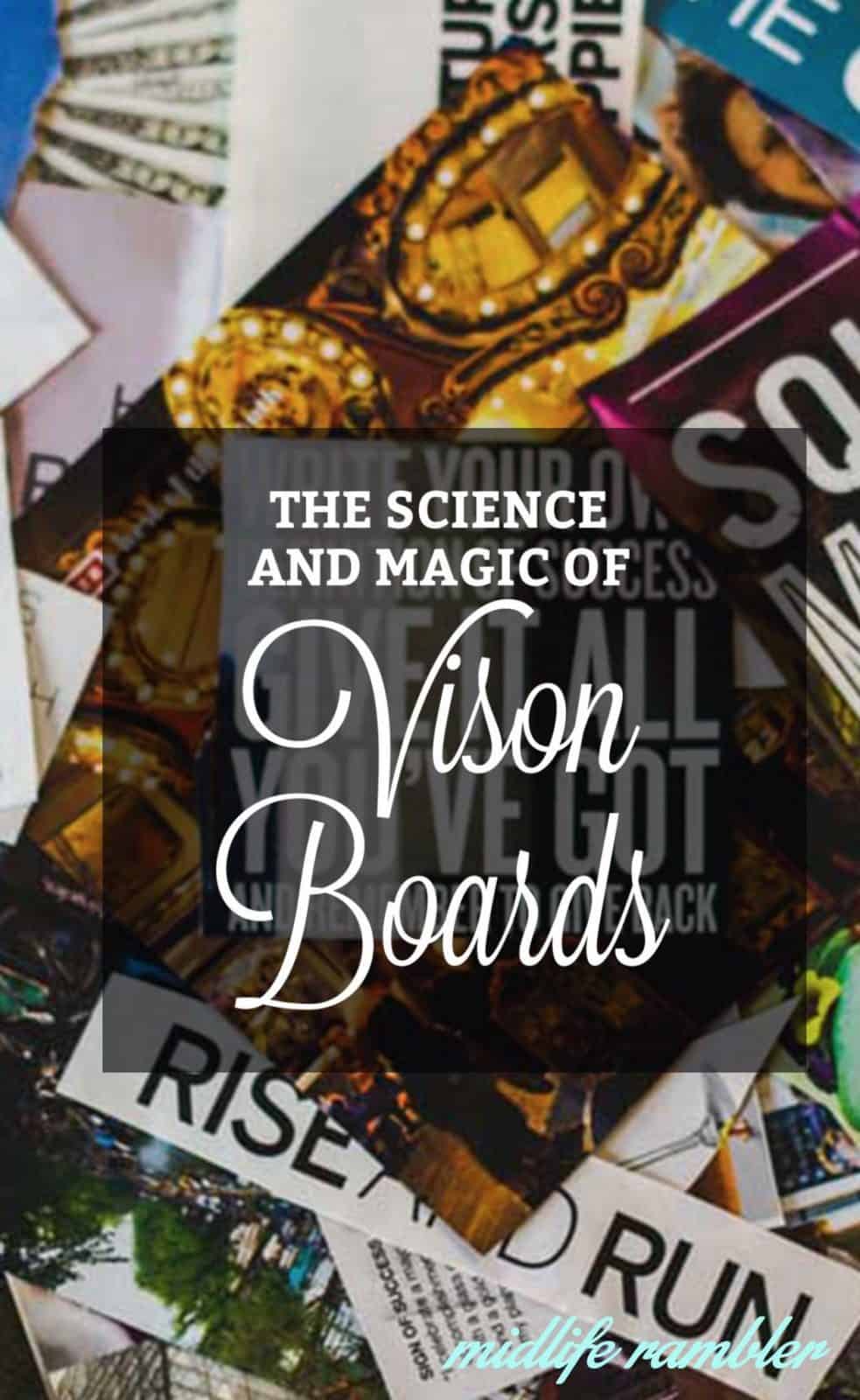 The Science (and Magic!) of Vision Boards – Midlife Rambler