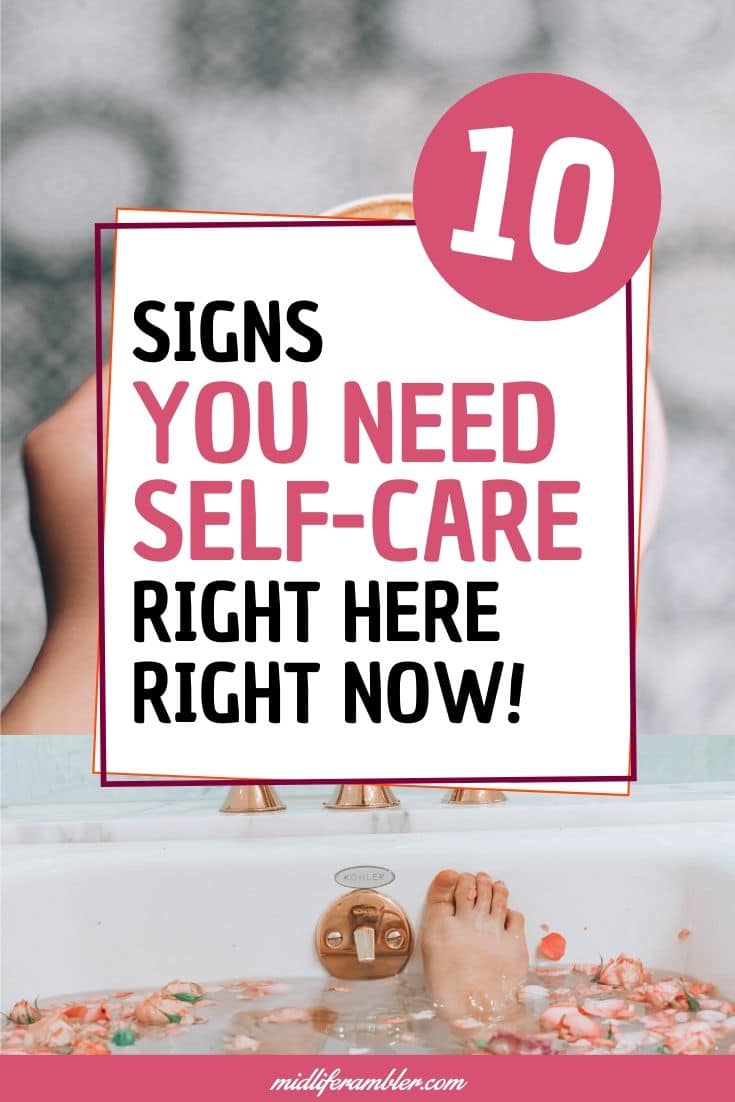 Ten Surprising Signs You Need Self-Care – Midlife Rambler