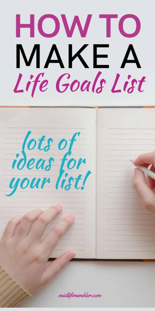 How To Make A Powerful and A Little Magic Life Goals List Midlife how-to-make-a-powerful-and-a-little-magic-life-goals-list-midlife