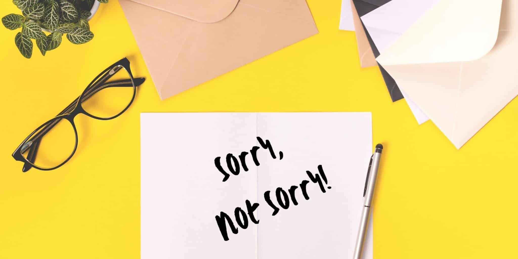 25 Things To Stop Apologizing For Right Now – Midlife Rambler