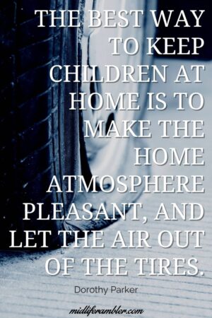 55 Inspirational Empty Nest Quotes - Katy Kozee | Midlife Rambler